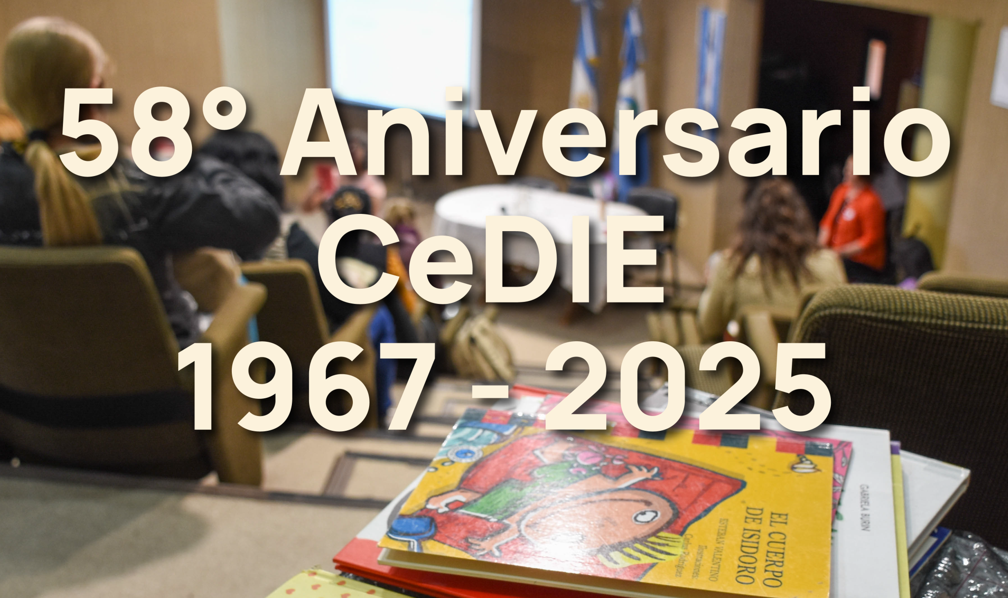58° aniversario del CeDIE: una semana para agendar – CeDIE